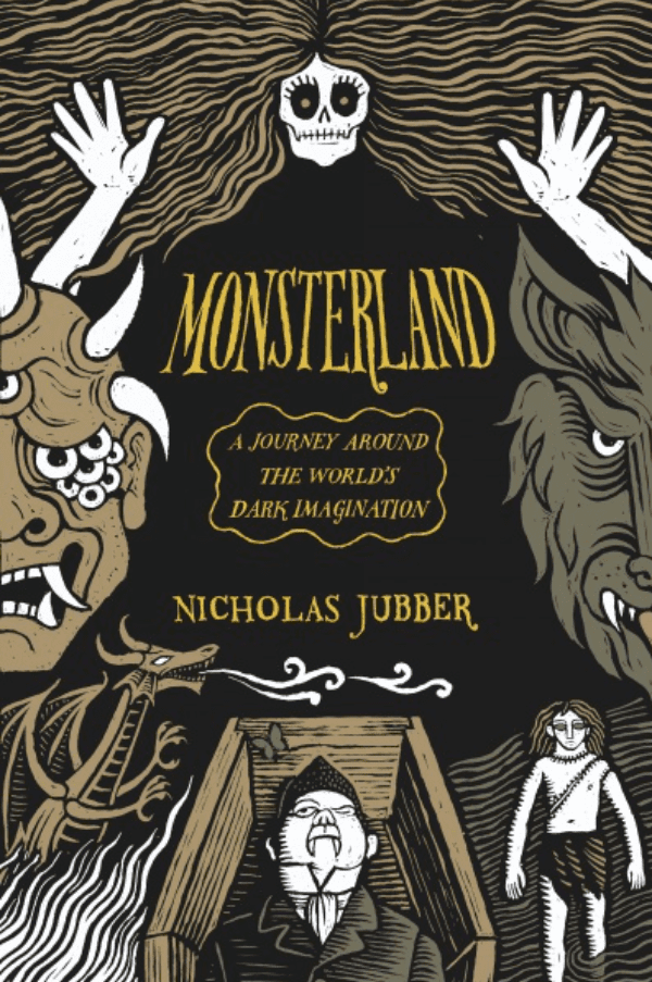 Monsterland - a Journey into Monsters from All Around the World with ...