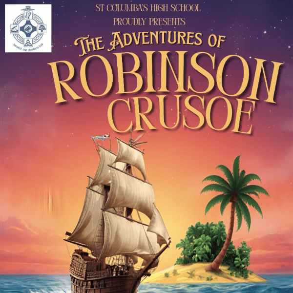 SCHS Present The Adventures of Robinson Crusoe at St Columba's High ...