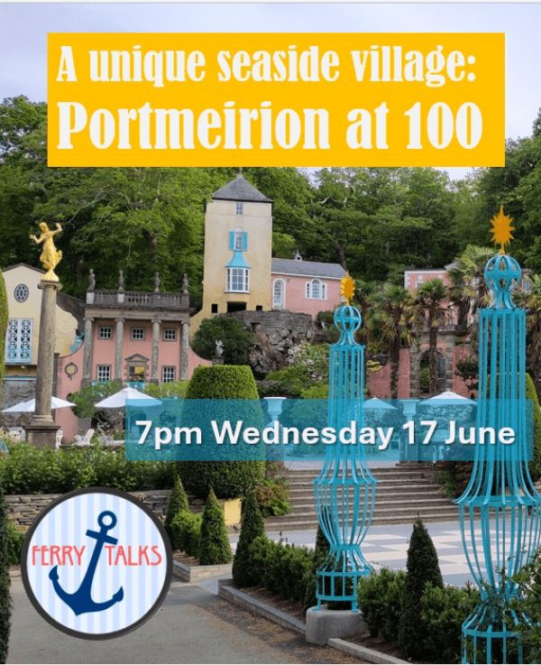 A Unique Seaside Village: Portmeirion at 100 - an online talk by Dr ...