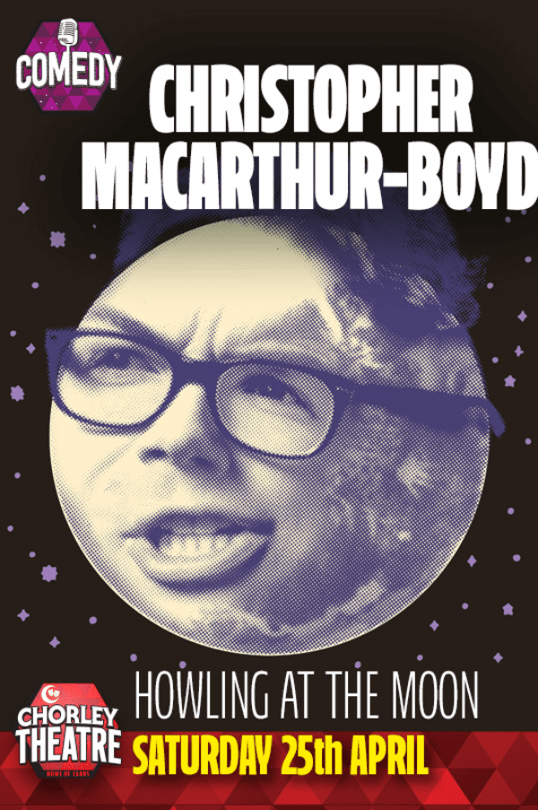 Christopher Macarthur-Boyd: Howling At the Moon at Chorley Theatre ...