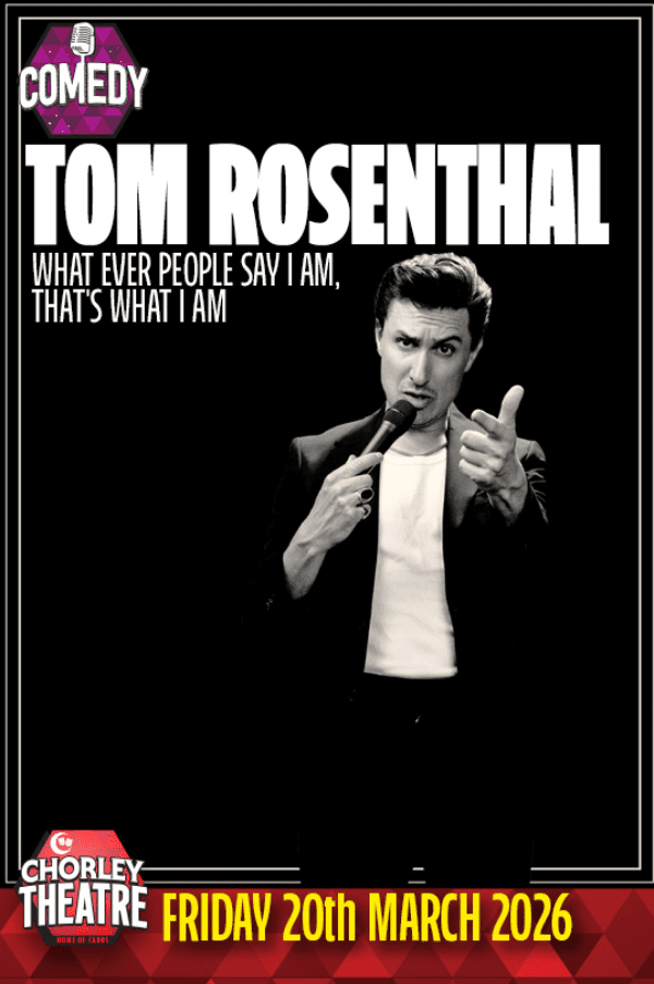 Tom Rosenthal: Whatever People Say I Am, That's What I Am at Chorley ...