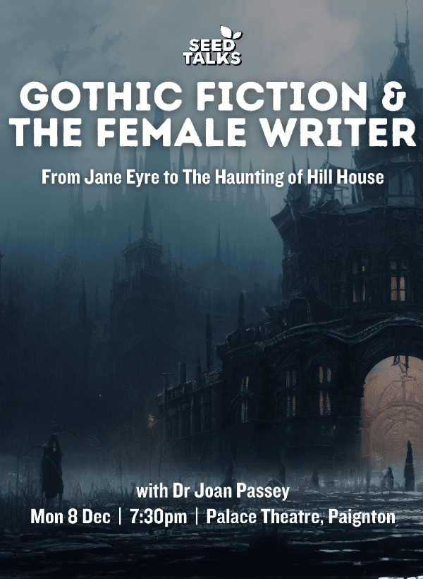 SEED TALKS: Gothic fiction and The Female Writer: From Jane Eyre to The ...
