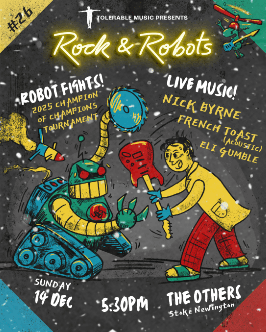 Rock & Robots 26: Robot Combat // French Toast // Nick Byrne // Eli ...