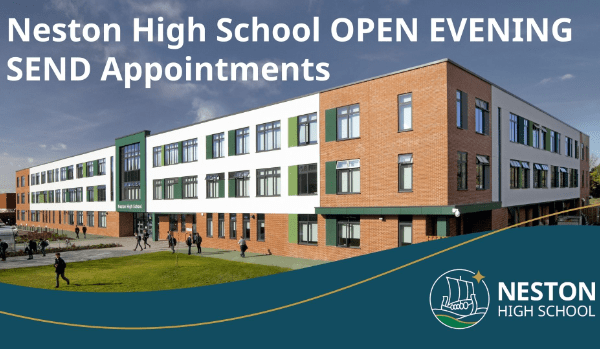 Neston High School Open Evening 2025 - SEND Appointments GROUP C at ...